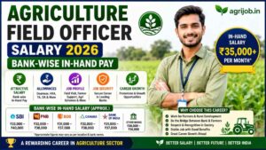 Agriculture Field Officer Salary 2026 – Bank-wise Pay